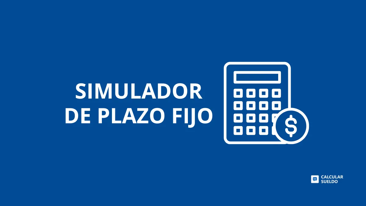 Simulador Plazo Fijo - Calculadora - Calcular Sueldo
